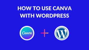 Effortless Canva Integration with WordPress: A Step-by-Step Guide ...